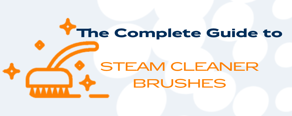 Complete Guide to Steam Cleaning Brushes – OspreyDeepclean